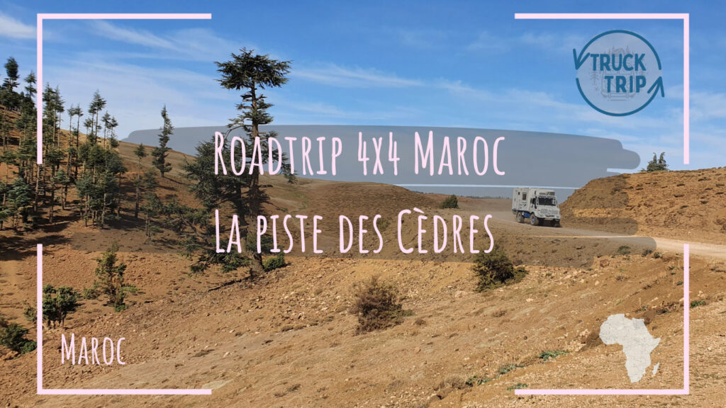 Roadtrip 4x4 Maroc : La piste des Cèdres - VirLoBlog and Meet on the Road